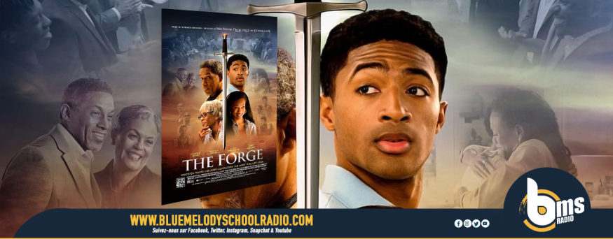 THE FORGE, UN FILM VRAIMENT ÉDIFIANT - Blue Melody School Radio